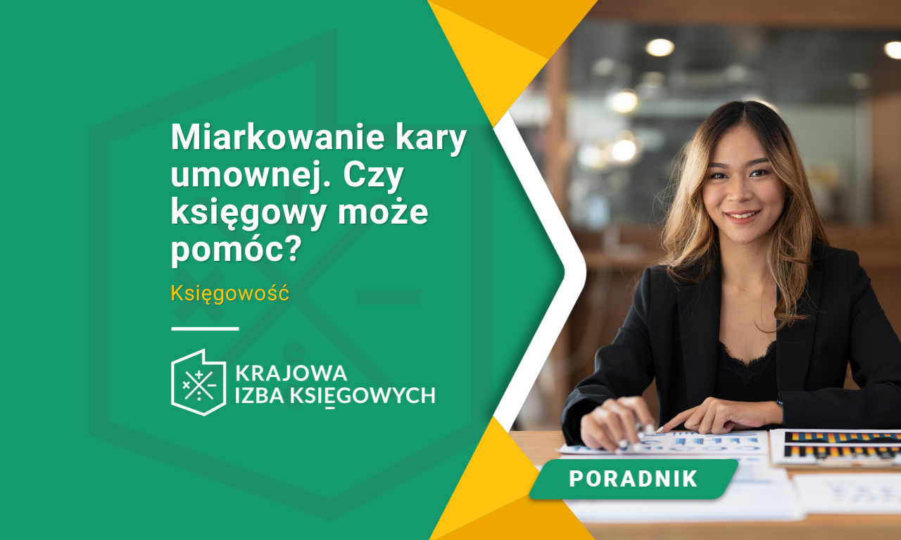 Miarkowanie kary umownej. Czy księgowy może pomóc? | kik.edu.pl