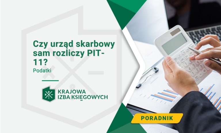 Czy urząd skarbowy sam rozliczy PIT-11? | Krajowa Izba Księgowych